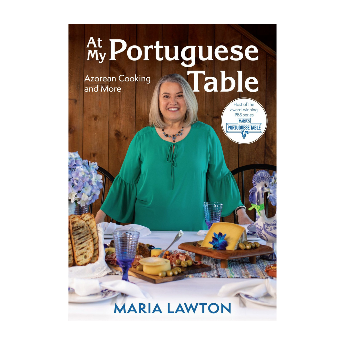 At My Portuguese Table: Azorean Cooking and More - Maria Lawton ...